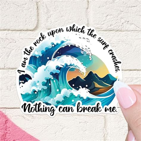 Am The Rock Against Which The Surf Crashes Nothing Can Break Me Etsy