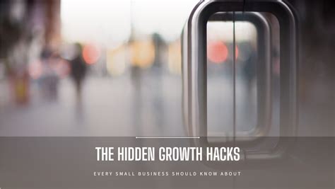 The Hidden Growth Hacks Every Small Business Should Know About