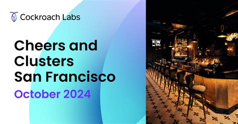 Cockroach Labs Cheers And Clusters San Francisco October 204