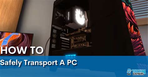 How To Safely Transport A PC Step By Step Tech Gamers