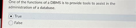 Solved One Of The Functions Of A Dbms Is To Provide Tools To