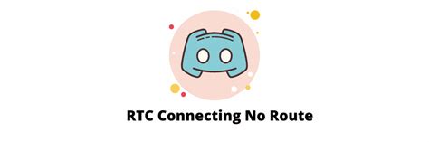 Discord RTC Connecting No Route Error How To Fix Apps UK