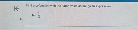 solved find a cofunction with the same value as the given