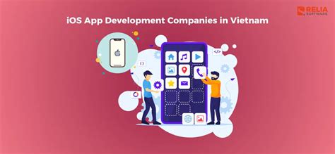 Top Best IOS App Development Companies In Vietnam Relia Software