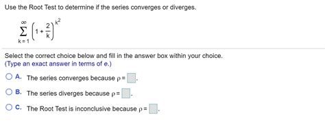solved use the root test to determine if the series