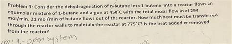 Solved Problem 3 Consider The Dehydrogenation Of N Butane