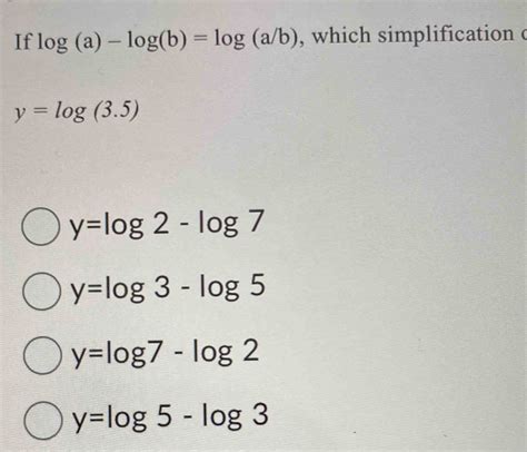 If Log A Log B Log A B Which Simplification C Y Log Y Log Log Y Log Lo Math