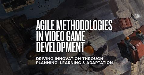 Agile Methodologies In Video Game Development