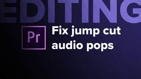 How To Quickly Fix Audio Pops On Jump Cuts Premiere Pro — Derek Lieu