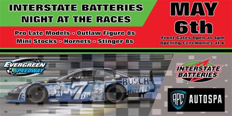 May 6th 2023 Interstate Batteries Night Presented By Apc Auto Spa Evergreen Speedway