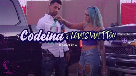 Codeina Y Louis Vuitton Monguse G Ft Primer Efecto Oswalk Lc