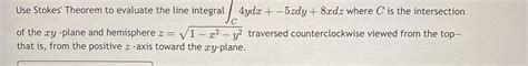 solved use stokes theorem to evaluate the line integral