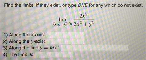 Solved Find The Limits If They Exist Or Type Dne For Any