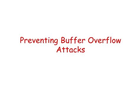 Ppt Preventing Buffer Overflow Attacks Powerpoint Presentation Free