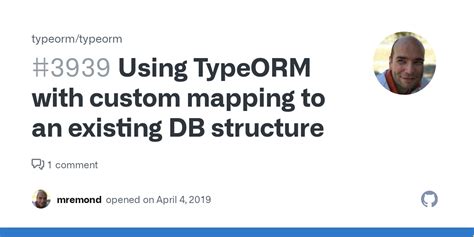 Using Typeorm With Custom Mapping To An Existing Db Structure · Issue