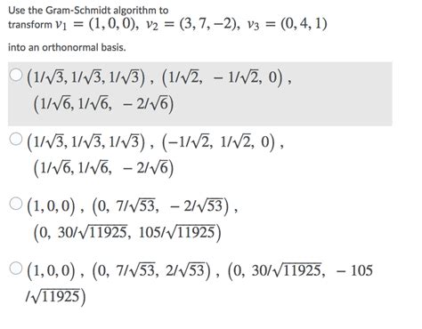 Solved Use The Gram Schmidt Algorithm To Transform V1