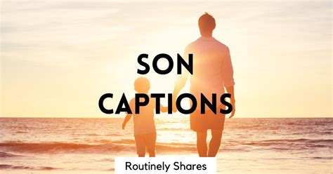 Adorable Son Captions For Instagram Routinely Shares