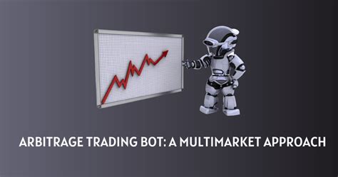 Arbitrage Trading Bot A Multimarket Approach Professional Blog