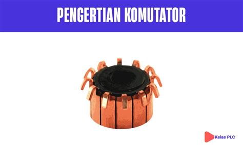 √ Pengertian Komutator Fungsi And Cara Kerjanya Lengkap Dibahas Disini √ Pengertian Komutator Fungsi And Cara Kerjanya Lengkap Dibahas Disini