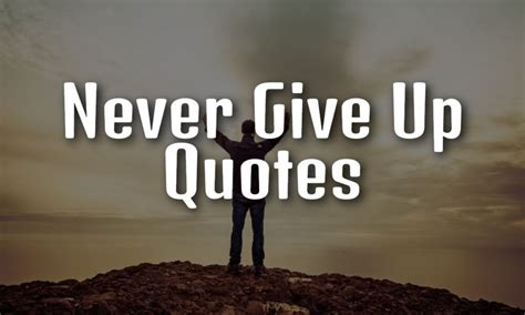 101 Never Give Up Quotes To Keep You Motivated The Inspiring Journal