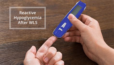 Reactive Hypoglycemia After Wls Causes Symptoms And Nutrition Tips Obesityhelp