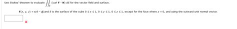 solved use stokes theorem to evaluate ∬s curl f⋅n ds for