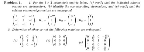 Solved Problem For The Symmetric Matrix Below Chegg