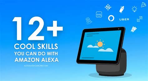 12 Cool Skills You Didnt Know You Can Do With Amazon Alexa