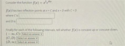 solved consider the function f x x2e16x f x has two