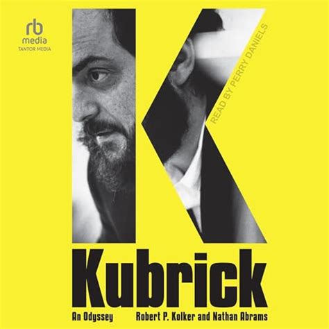 Kubrick An Odyssey Audible Audio Edition Robert P
