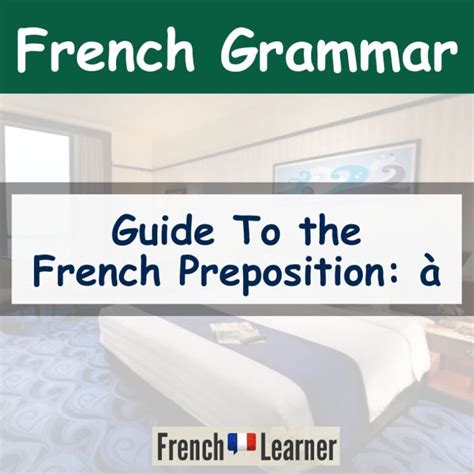 French Preposition À Frenchlearner Grammar Lessons