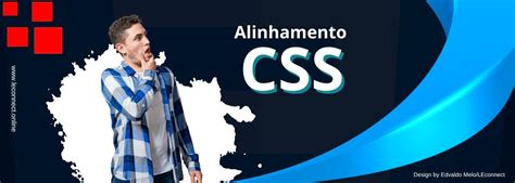 Aprimore Seu Design Com Alinhamento Css Impecável Leconnect