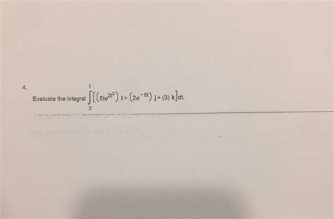 Solved Evaluate The Integral Integral 1 0 [ 5te 2t 2 I