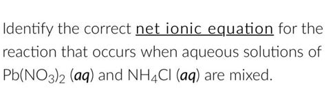 Solved Identify The Correct Net Ionic Equation For The Chegg