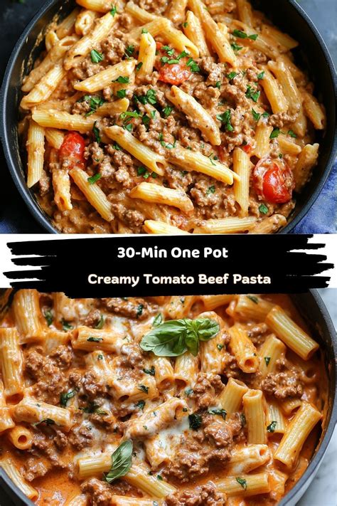 One Pot Creamy Tomato Beef Pasta Tasty Chow Recipe Beef Pasta