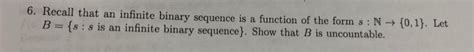 Solved 6 Recall That An Infinite Binary Sequence Is A