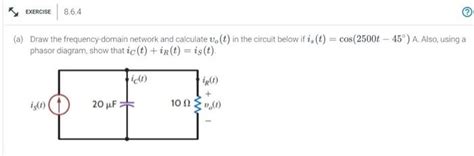 Solved A Draw The Frequency Domain Network And Calculate Chegg