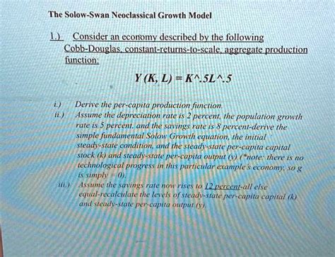 The Solow Swan Neoclassical Growth Model 1 Consider An Economy