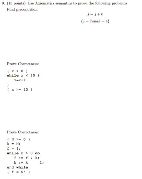 Solved 9 15 Points Use Axiomatics Semantics To Prove The