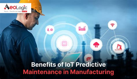Benefits Of IoT Predictive Maintenance In Manufacturing