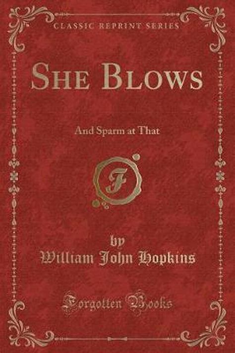 She Blows William John Hopkins 9781331369134 Boeken
