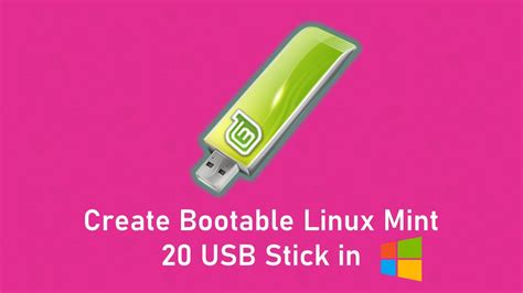 How To Create Bootable Linux Mint 20 Usb Stick In Windows 10 Youtube