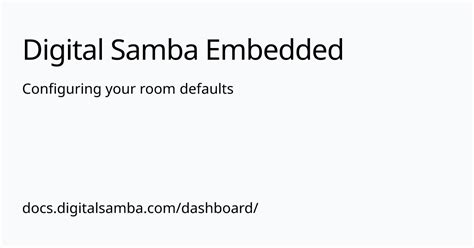 Configuring Your Room Defaults Digital Samba Embedded