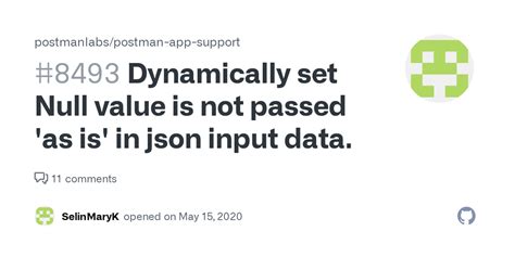 Dynamically Set Null Value Is Not Passed As Is In Json Input Data · Issue 8493 · Postmanlabs