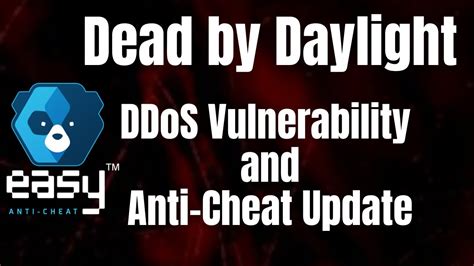 Ddos Vulnerability Anti Cheat Upgrade And Mmr Details Dead By