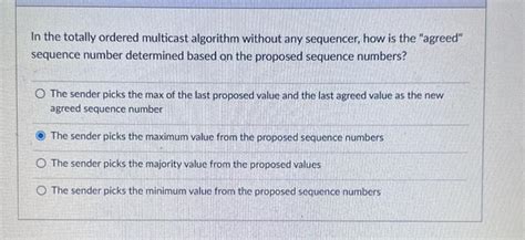 solved in the totally ordered multicast algorithm without