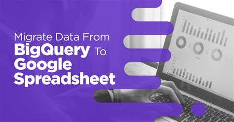 Migrate Data From BigQuery To Google Sheets GURUS Solutions