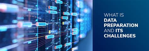 What Is Data Preparation And Its Challenges