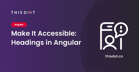 make it accessible headings in angular this dot labs