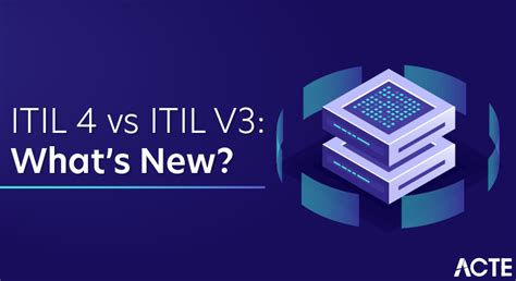 ITIL 4 Vs ITIL V3 Whats New